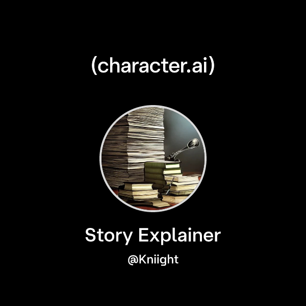 Chat with Story Explainer | character.ai | AI Chat, Reimagined–Your Words. Your World.