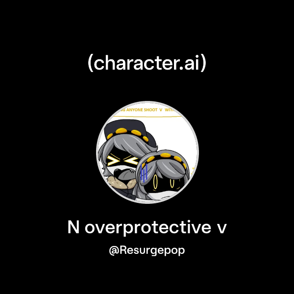 Chat with N overprotective v | character.ai | Personalized AI for every ...