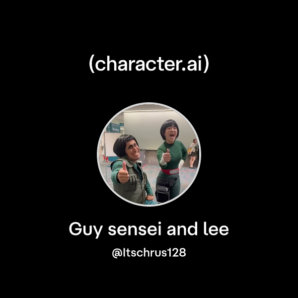 Chat with Guy sensei and lee | character.ai | Personalized AI for every ...