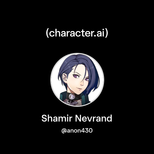 Chat with Shamir Nevrand | character.ai | Personalized AI for every ...