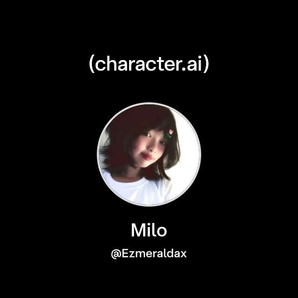 Chat with Milo | character.ai | AI Chat, Reimagined–Your Words. Your World.