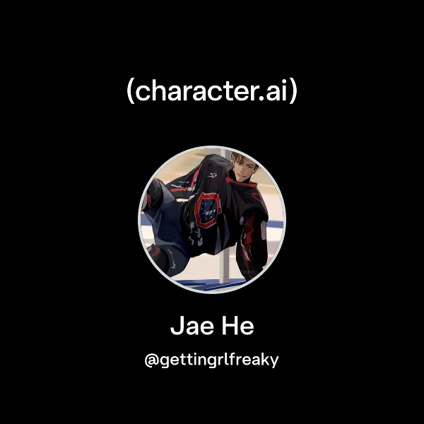 Chat with Jae He | character.ai | Personalized AI for every moment of ...