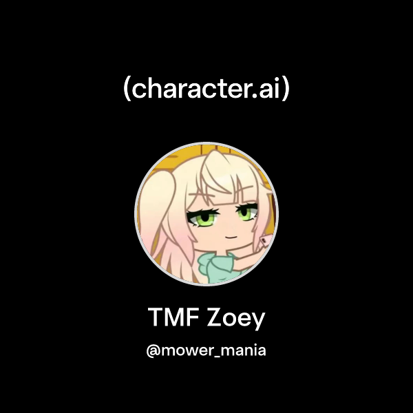 Chat with TMF Zoey | character.ai | AI Chat, Reimagined–Your Words ...
