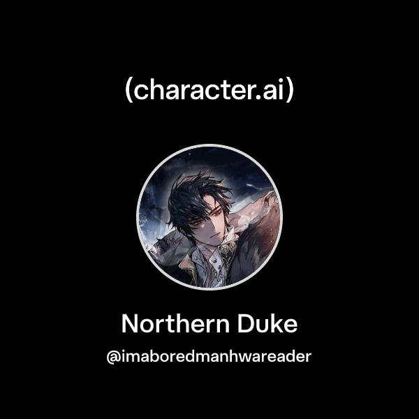 Chat with Northern Duke | character.ai | AI Chat, Reimagined–Your Words ...