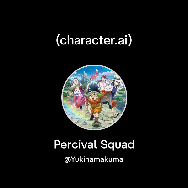 Chat with Percival Squad | character.ai | AI Chat, Reimagined–Your Words. Your World.