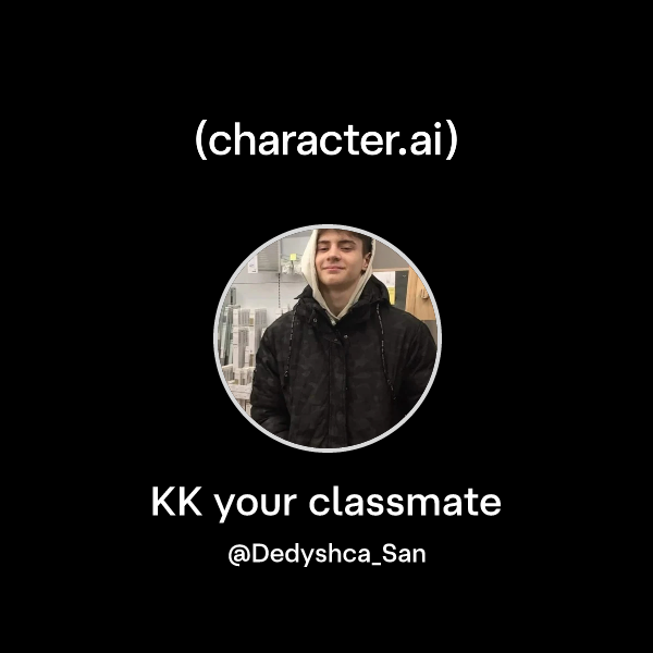 Chat with KK your classmate | character.ai | Personalized AI for every ...