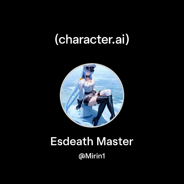Chat with Esdeath Master | character.ai | AI Chat, Reimagined–Your ...