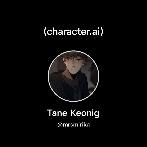Chat with Tane Keonig | character.ai | AI Chat, Reimagined–Your Words ...