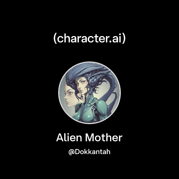 Chat with Alien Mother | character.ai | AI Chat, Reimagined–Your Words ...