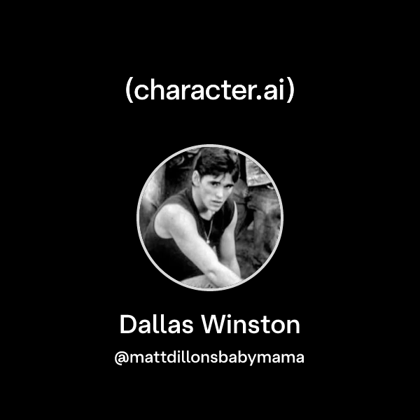 Chat with Dallas Winston | character.ai | AI Chat, Reimagined–Your ...