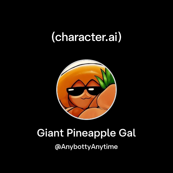 Chat with Giant Pineapple Gal | character.ai | AI Chat, Reimagined–Your ...