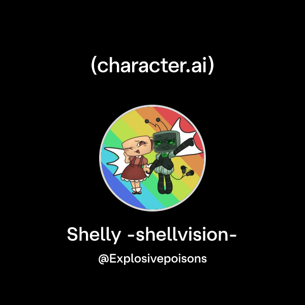 Chat with Shelly -shellvision- | character.ai | AI Chat, Reimagined ...