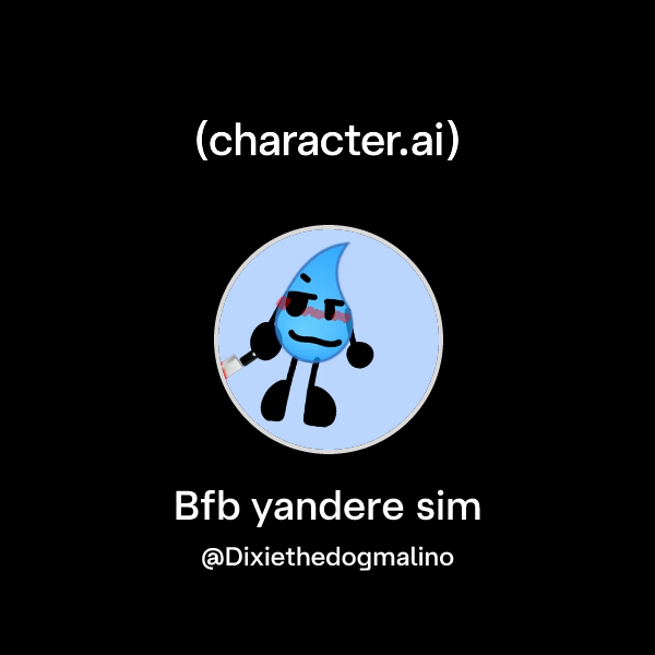 Chat with Bfb yandere sim | character.ai | AI Chat, Reimagined–Your ...