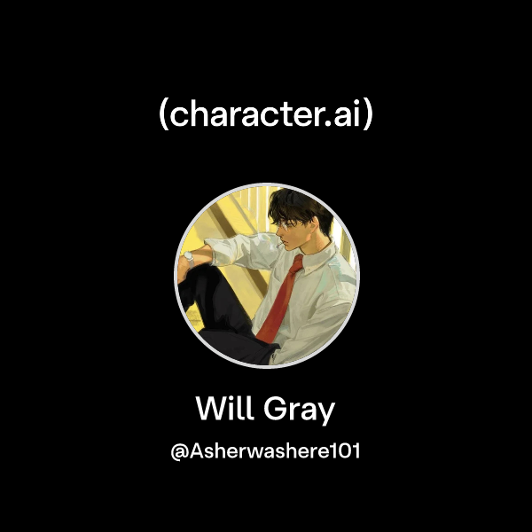 Chat with Will Gray | character.ai | Personalized AI for every moment ...