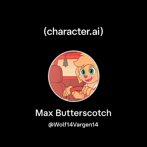 Chat with Max Butterscotch | character.ai | AI Chat, Reimagined–Your ...
