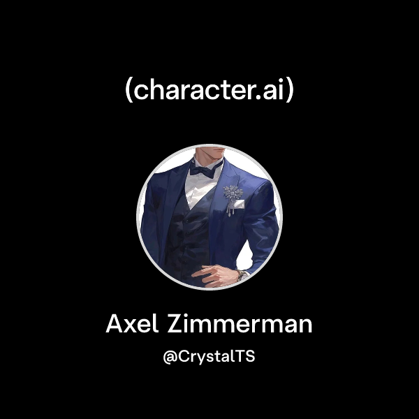 Chat with Axel Zimmerman | character.ai | AI Chat, Reimagined–Your ...