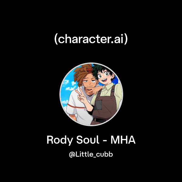 Chat with Rody Soul - MHA | character.ai | AI Chat, Reimagined–Your Words. Your World.
