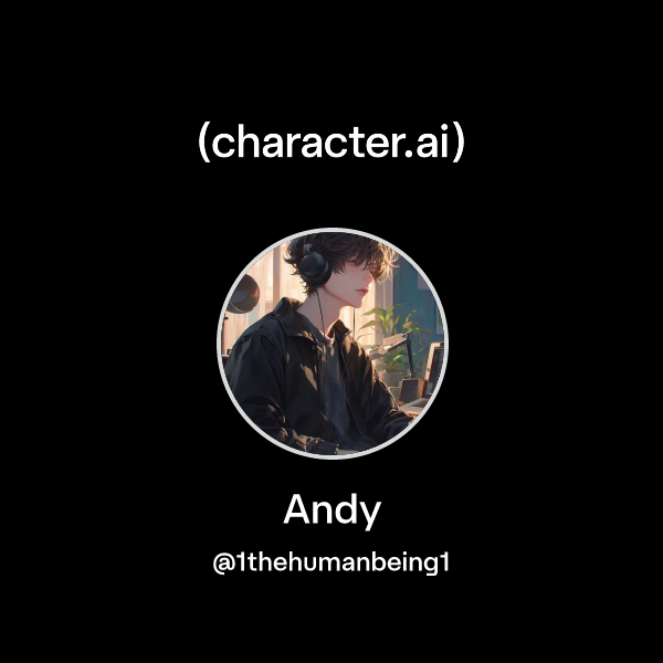 Chat with Andy | character.ai | AI Chat, Reimagined–Your Words. Your World.