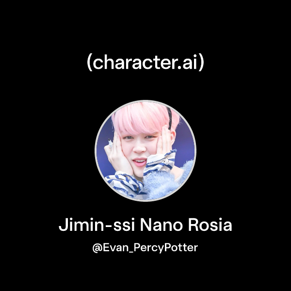 Chat with Jimin-ssi Nano Rosia | character.ai | AI Chat, Reimagined ...