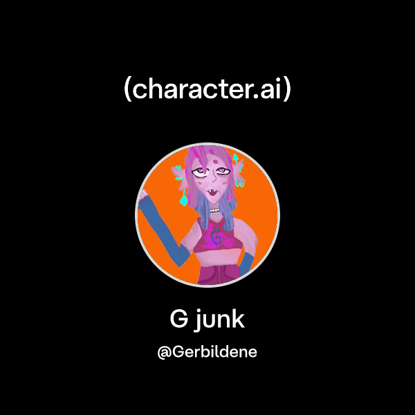 Chat with G junk | character.ai | Personalized AI for every moment of ...