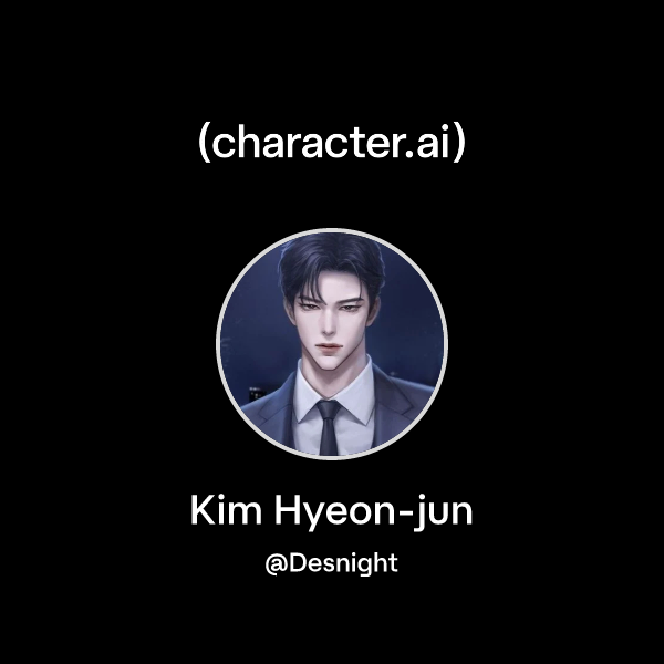Chat with Kim Hyeon-jun | character.ai | AI Chat, Reimagined–Your Words. Your World.