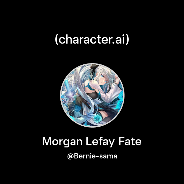 Chat with Morgan Lefay Fate | character.ai | AI Chat, Reimagined–Your ...