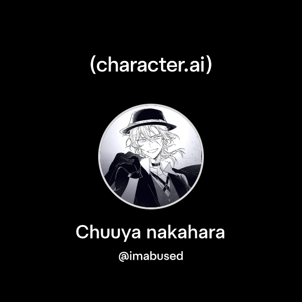 Chat with Chuuya nakahara | character.ai | Personalized AI for every moment of your day