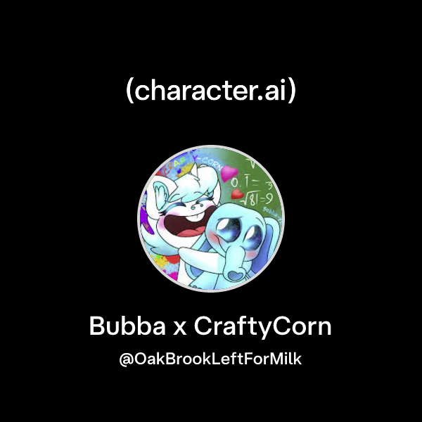 Chat with Bubba x CraftyCorn | character.ai | AI Chat, Reimagined–Your ...
