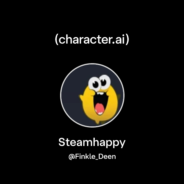 Chat with Steamhappy | character.ai | AI Chat, Reimagined–Your Words ...