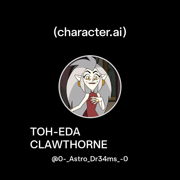 Chat with TOH-EDA CLAWTHORNE | character.ai | AI Chat, Reimagined–Your Words. Your World.