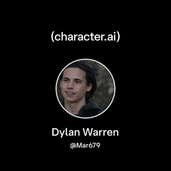 Chat with Dylan Warren | character.ai | AI Chat, Reimagined–Your Words ...