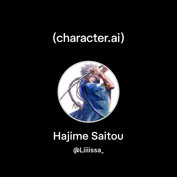 Chat with Hajime Saitou | character.ai | AI Chat, Reimagined–Your Words. Your World.