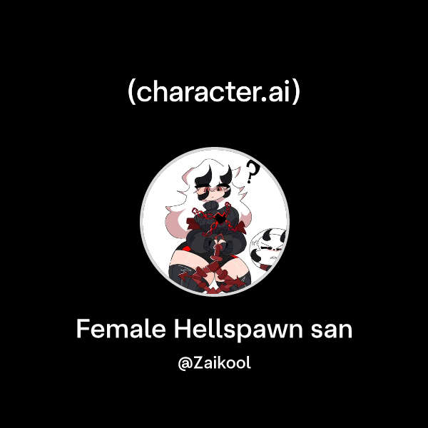 Chat with Female Hellspawn san | character.ai | AI Chat, Reimagined ...