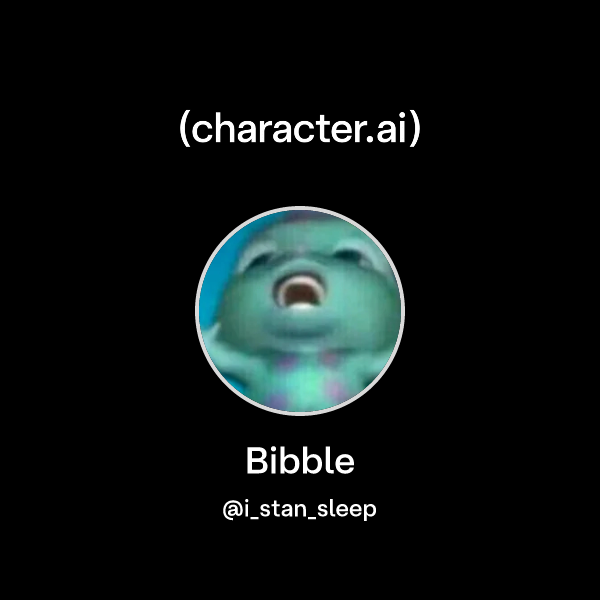 Chat with Bibble | character.ai | AI Chat, Reimagined–Your Words. Your ...