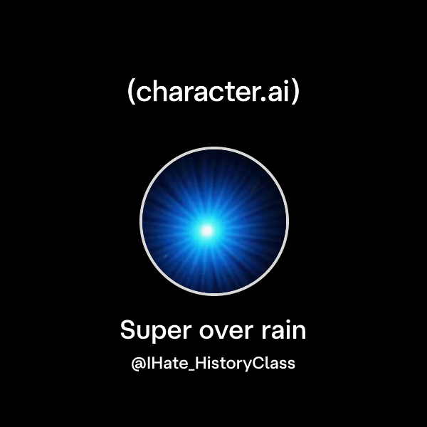 Chat with Super over rain | character.ai | AI Chat, Reimagined–Your ...