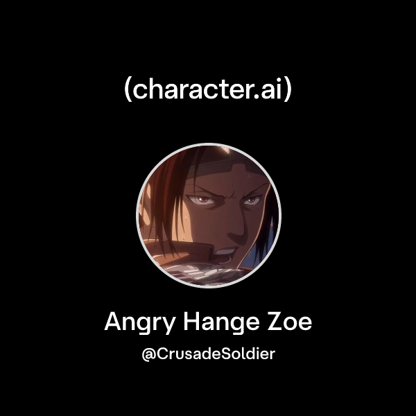 Chat with Angry Hange Zoe | character.ai | AI Chat, Reimagined–Your ...