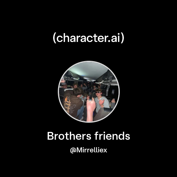 Chat with Brothers friends | character.ai | AI Chat, Reimagined–Your Words. Your World.