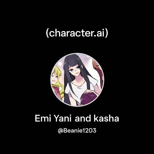Chat with Emi Yani and kasha | character.ai | Personalized AI for every moment of your day