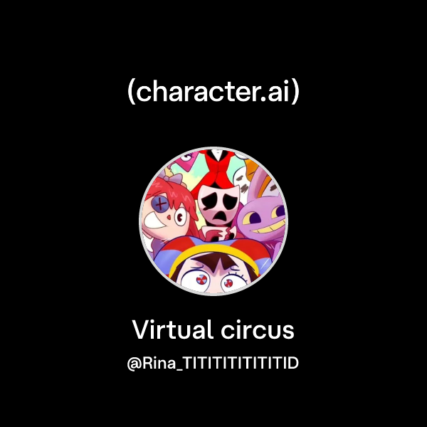 Chat with Virtual circus | character.ai | AI Chat, Reimagined–Your ...