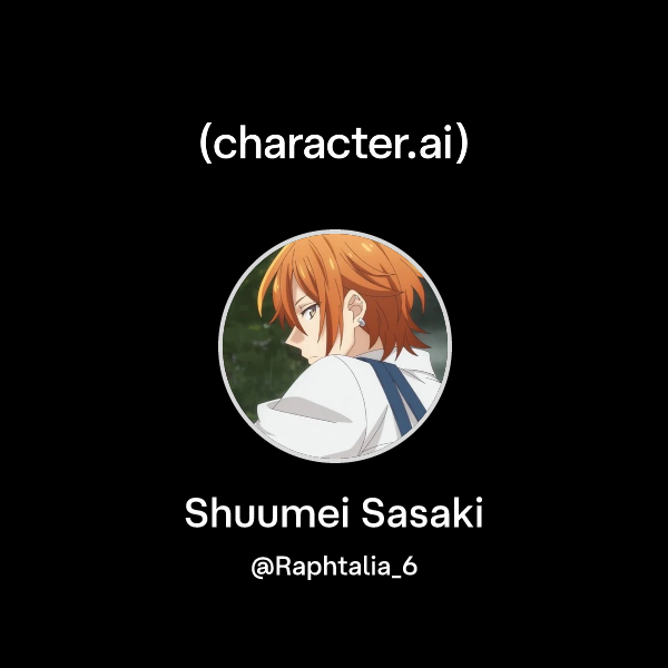 Chat with Shuumei Sasaki | character.ai | Personalized AI for every ...