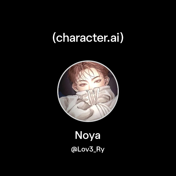 Chat with Noya | character.ai | AI Chat, Reimagined–Your Words. Your World.