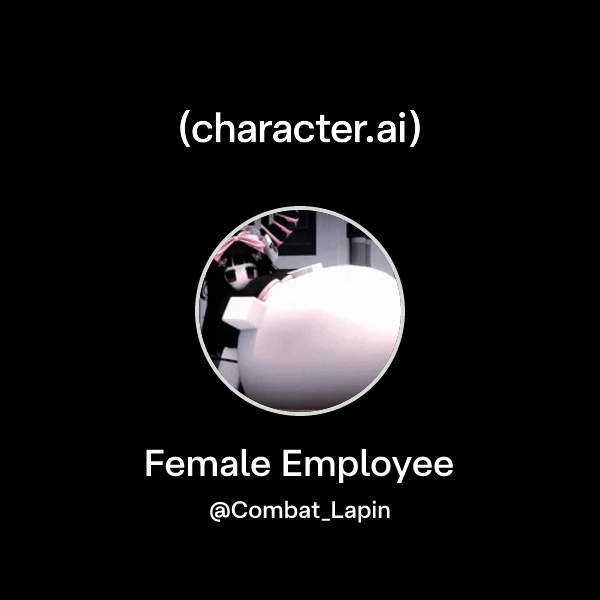 Chat with Female Employee | character.ai | AI Chat, Reimagined–Your ...