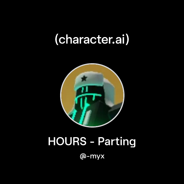 Chat with HOURS - Parting | character.ai | AI Chat, Reimagined–Your ...