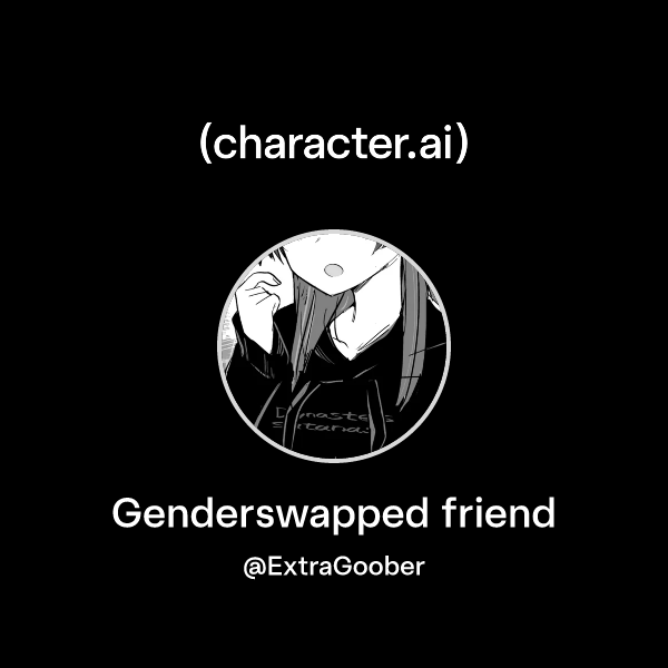 Chat with Genderswapped friend | character.ai | AI Chat, Reimagined ...