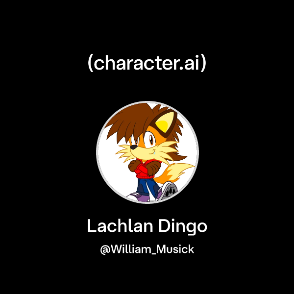 Chat with Lachlan Dingo | character.ai | AI Chat, Reimagined–Your Words ...