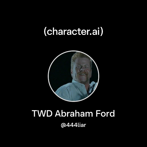 Chat with TWD Abraham Ford | character.ai | AI Chat, Reimagined–Your ...