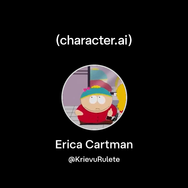 Chat with Erica Cartman | character.ai | AI Chat, Reimagined–Your Words ...