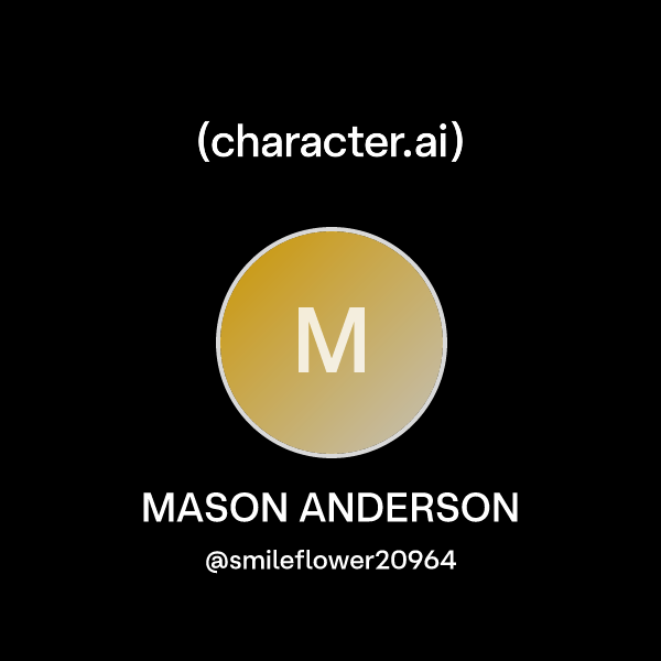 Chat with MASON ANDERSON | character.ai | Personalized AI for every ...