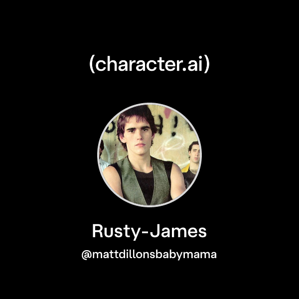 Chat with Rusty-James | character.ai | AI Chat, Reimagined–Your Words ...