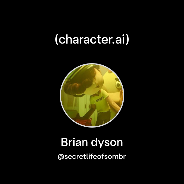 Chat with Brian dyson | character.ai | AI Chat, Reimagined–Your Words ...